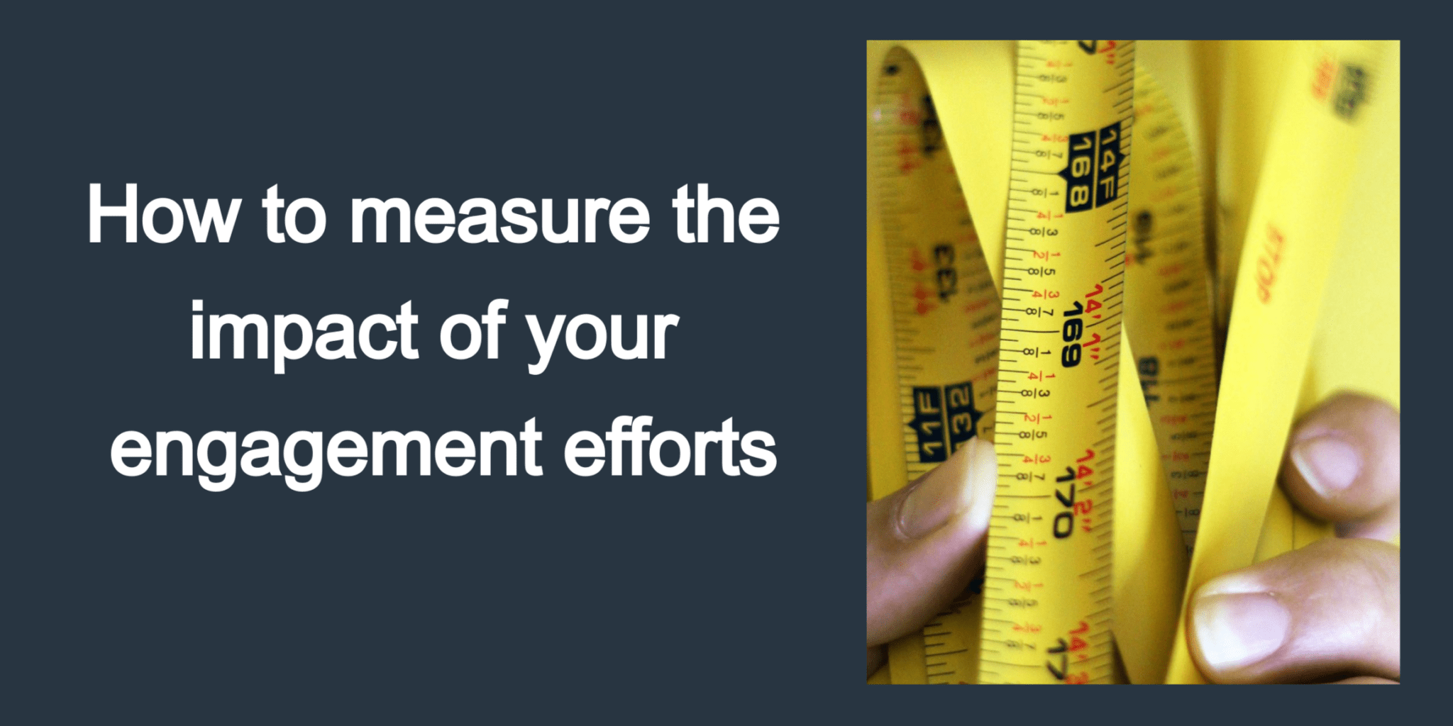 How to measure the impact of your engagement efforts