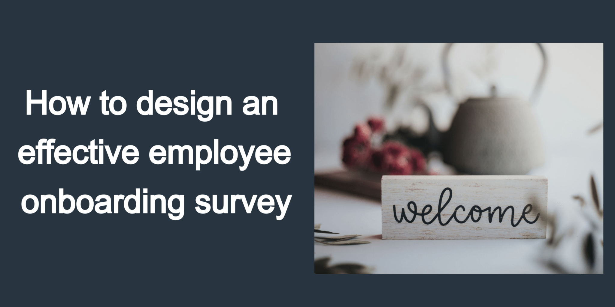 How to design an effective employee onboarding survey