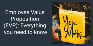 Employee Value Proposition (EVP): Everything you need to know ...